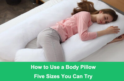 How to Use a Body Pillow? 5 Sizes You Can Try - Diipoo